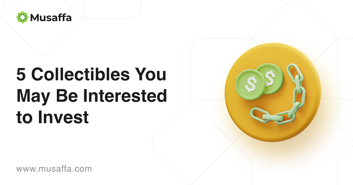 5 Collectibles You May Be Interested to Invest In | Musaffa Academy ...