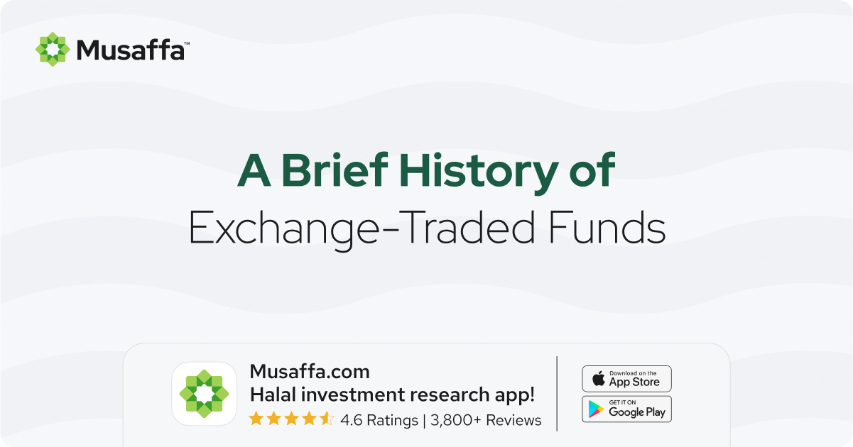 A Brief History of Exchange-Traded Funds - Musaffa Academy