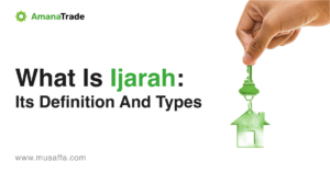 What is Ijarah? Definition and 2 Types of Ijarah - Musaffa Academy