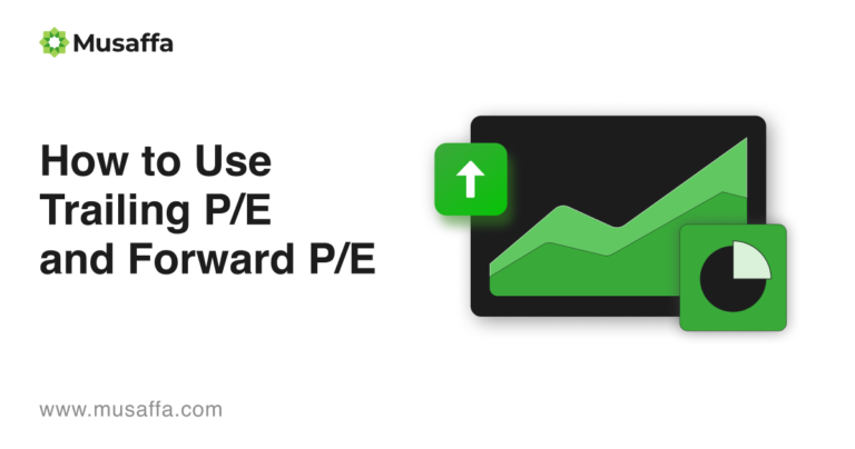 How to Use Trailing P/E and Forward P/E - Musaffa Academy