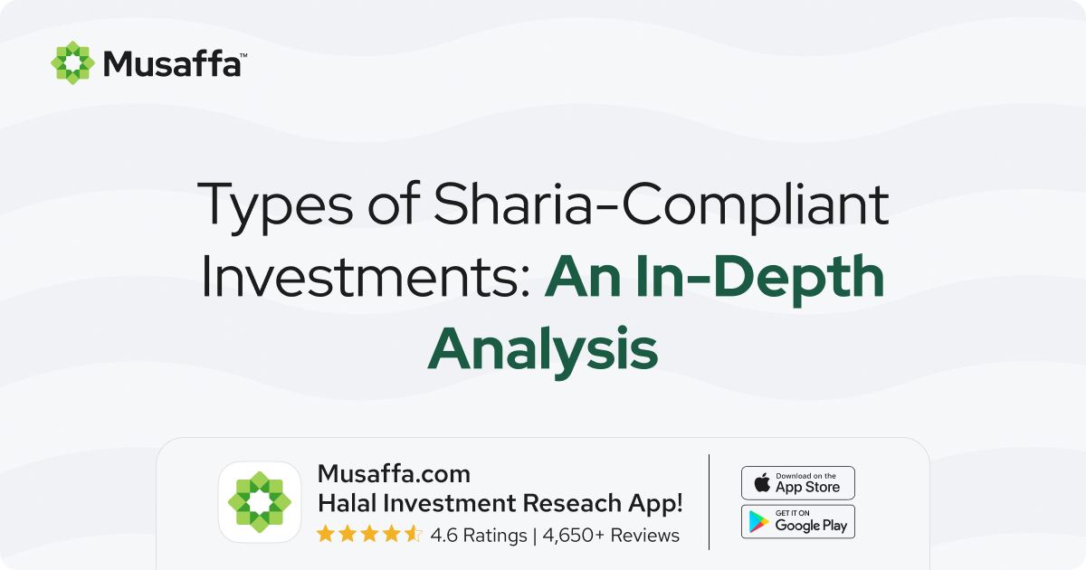 Types of Sharia-Compliant Investments: An In-Depth Analysis - Musaffa Academy